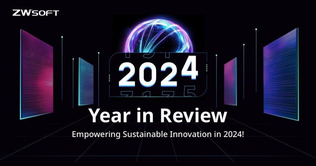 ZWSOFT 2024 Year in Review: Empowering Sustainable Innovation - The ...