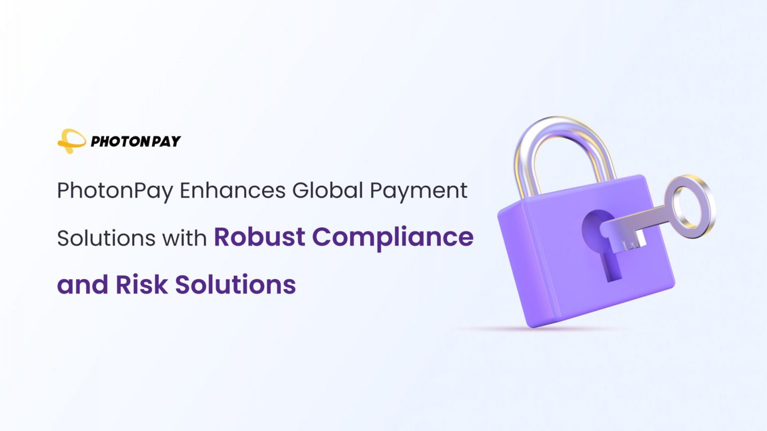 PhotonPay Enhances Global Payment Solutions with Robust Compliance and Risk Solutions - The ...