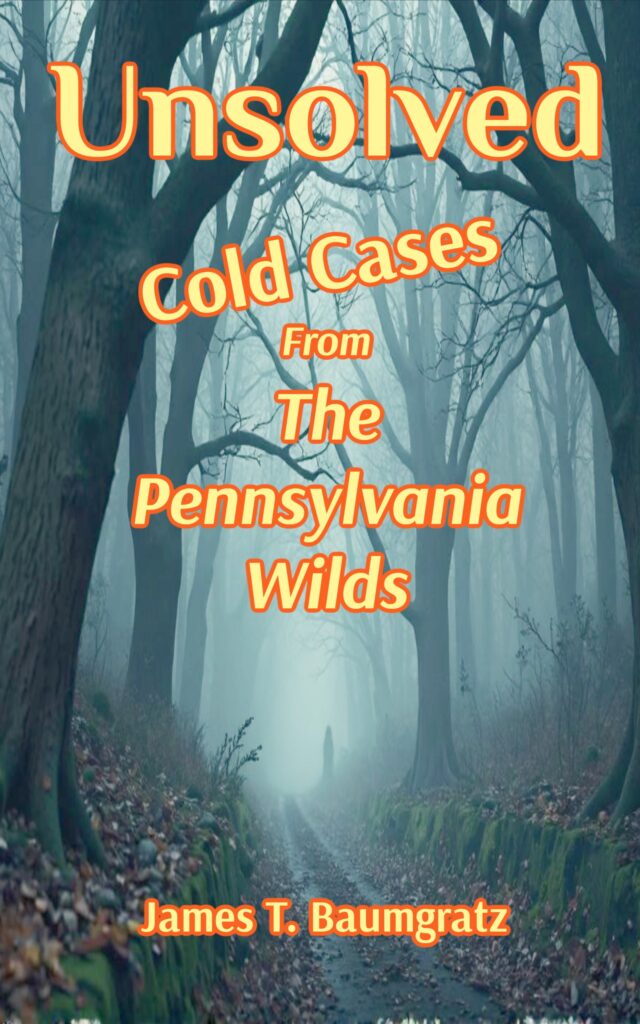 ‘Unsolved Cold Cases from the PA Wilds’ - The Bradford Era